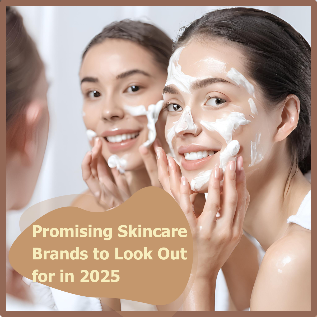 Promising Skincare Brands to Look Out for in 2025 - Business Time